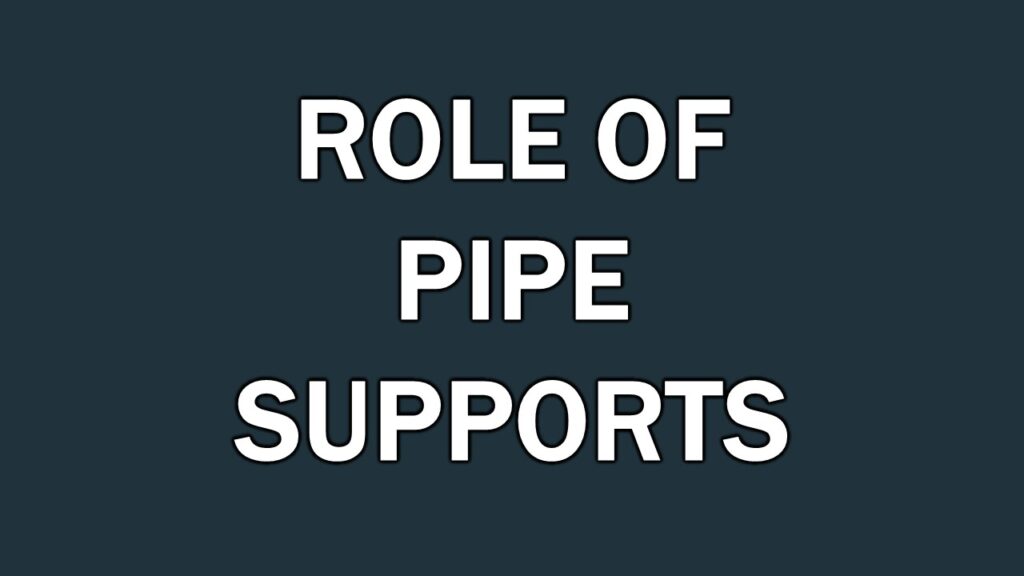 Role of Pipe Support in Piping System - The Virtural Piping design ...