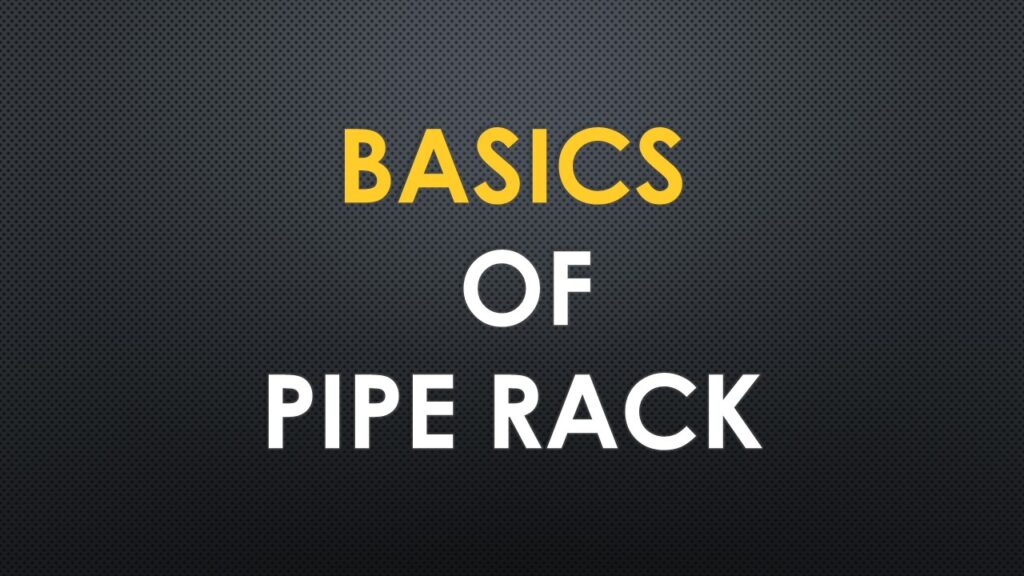 Pipe Rack in Process Plant - The Virtural Piping design classroom
